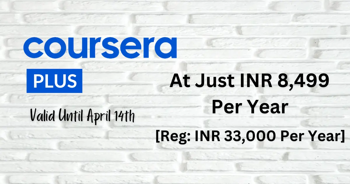 Coursera Plus: INR 8,499/Year - India Exclusive [March- April 2025]